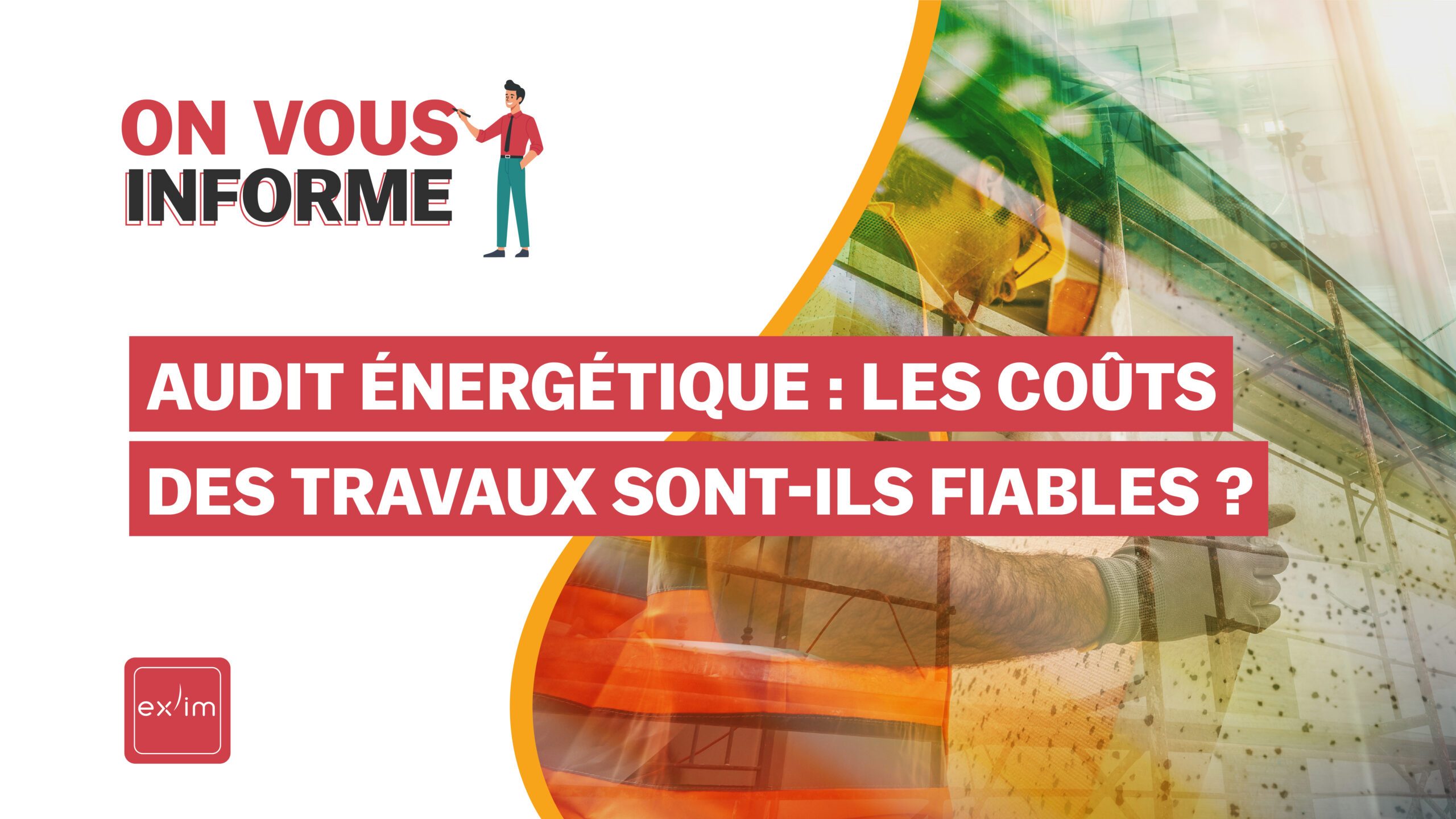 Audit énergétique : les coûts des travaux sont-ils fiables ? - EX'IM